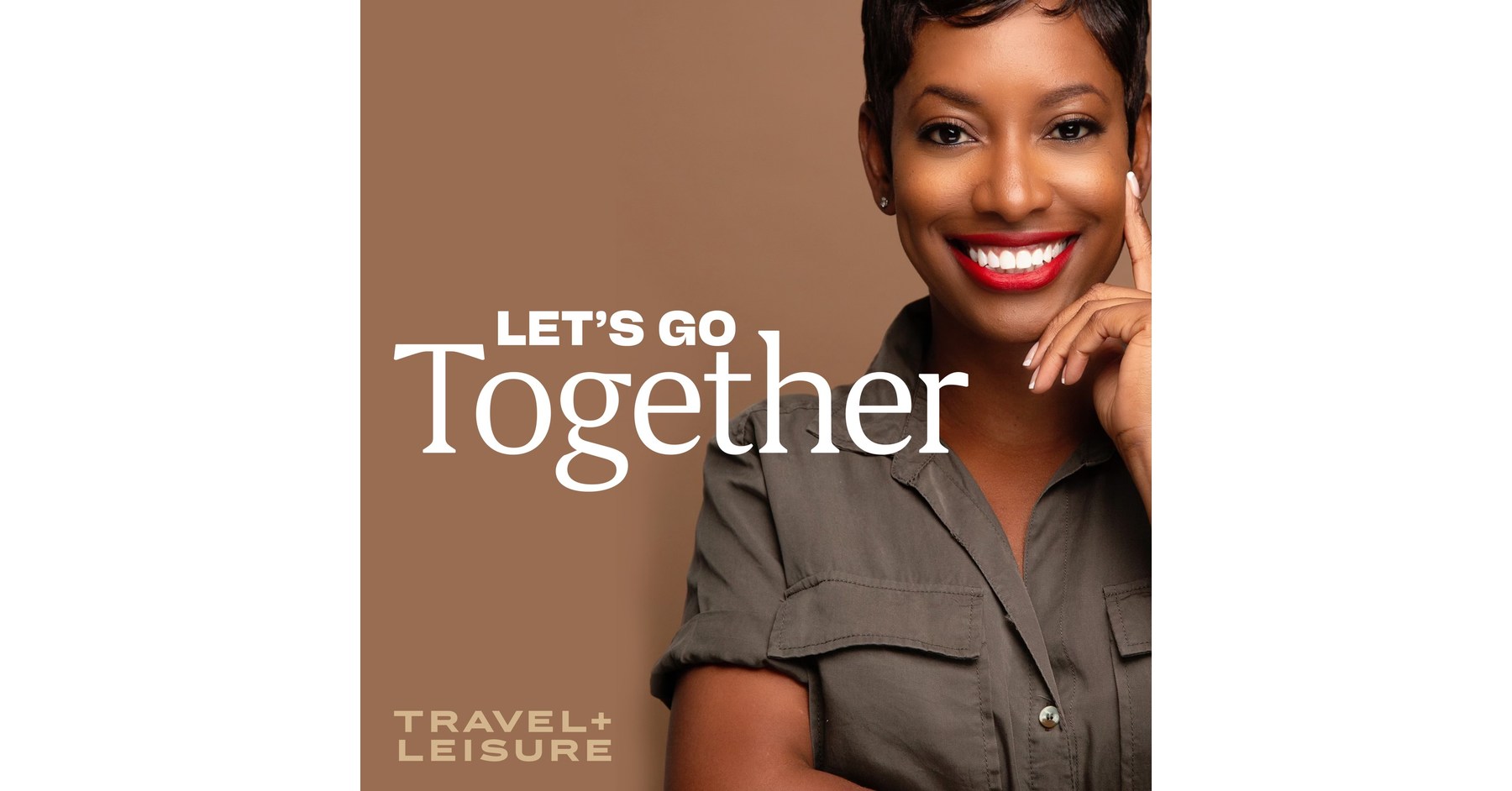 Travel + Leisure Kicks Off New Season of Let's Go Together Podcast