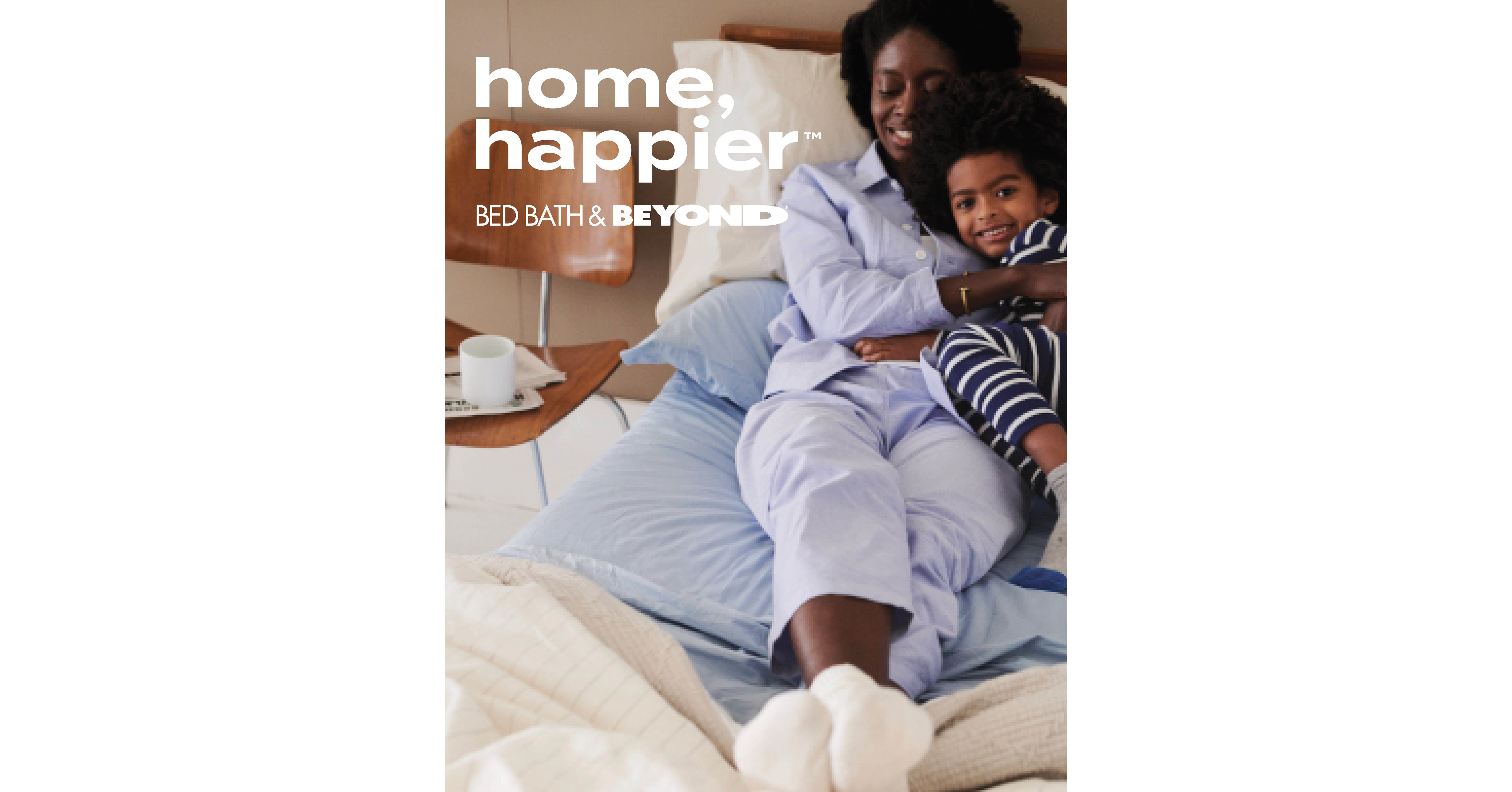 Bed Bath And Beyond Launches "Home, Happier" Brand Campaign To Further ...