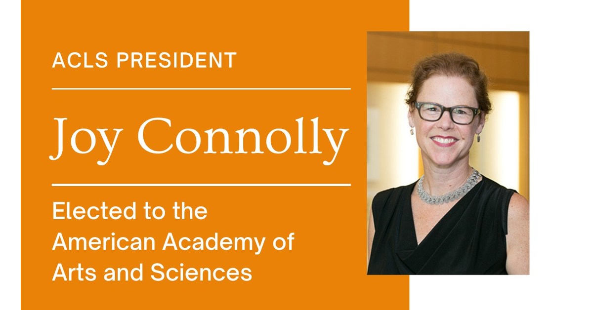 American Council of Learned Societies President Joy Connolly Elected to ...