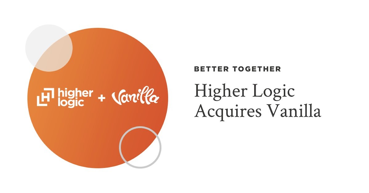Higher Logic Acquires Vanilla to Expand Its Engagement Solutions for ...