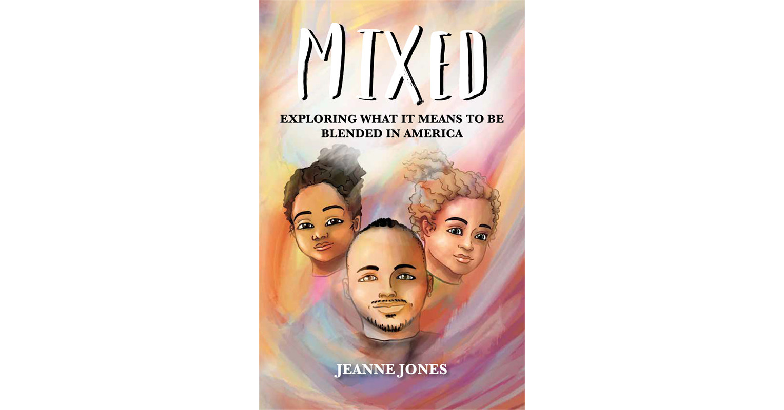 'MIXED: Exploring What It Means to Be Blended in America' by Jeanne ...
