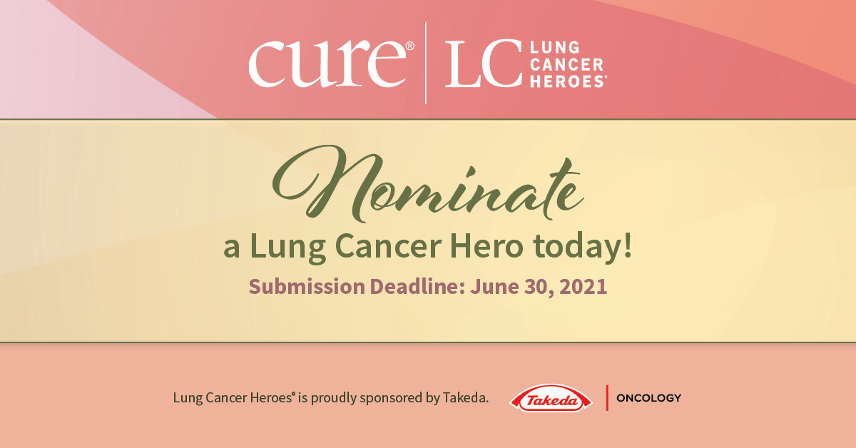 CURE Media Group Opens Nominations for 2021 Lung Cancer Heroes® Awards ...