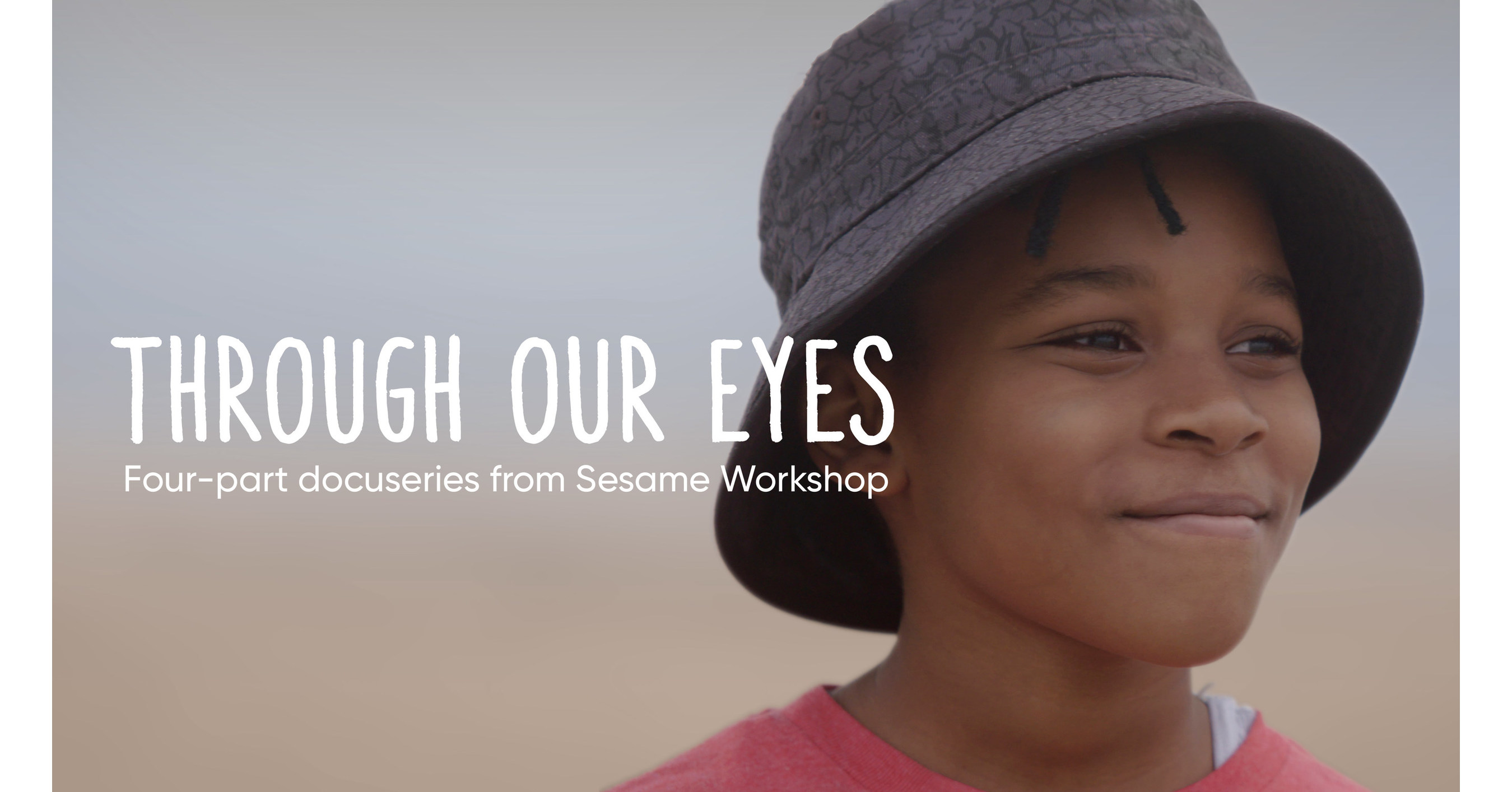 Sesame Workshop Introduces New Documentary Series "Through Our Eyes ...