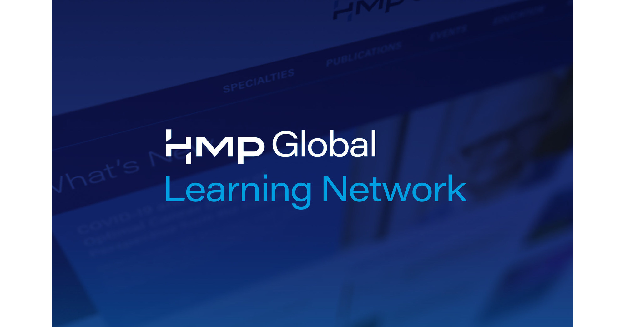 HMP Global Unveils Learning Network to Serve as the Most Comprehensive ...