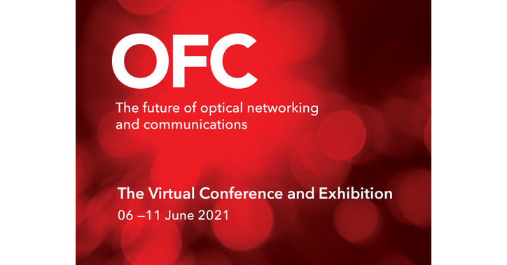 OFC 2021 Concludes as Global Leaders and Industry Powerhouses Reveal ...
