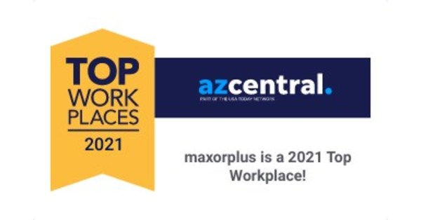 Az Central Names Maxorplus A Winner Of The Arizona Top Workplaces 2021 ...