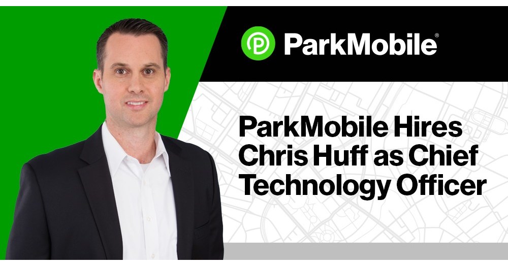 ParkMobile Hires Chris Huff as Chief Technology Officer
