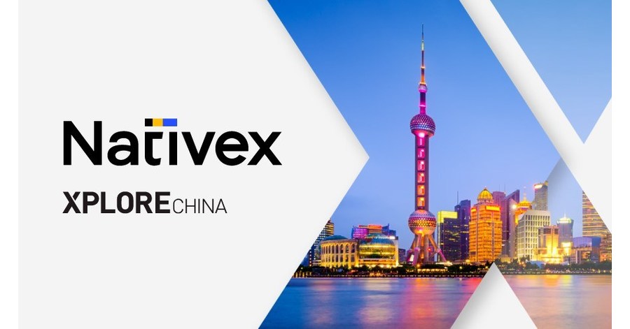 Nativex Revamps XploreChina Initiative to Help Global Brands Break into ...