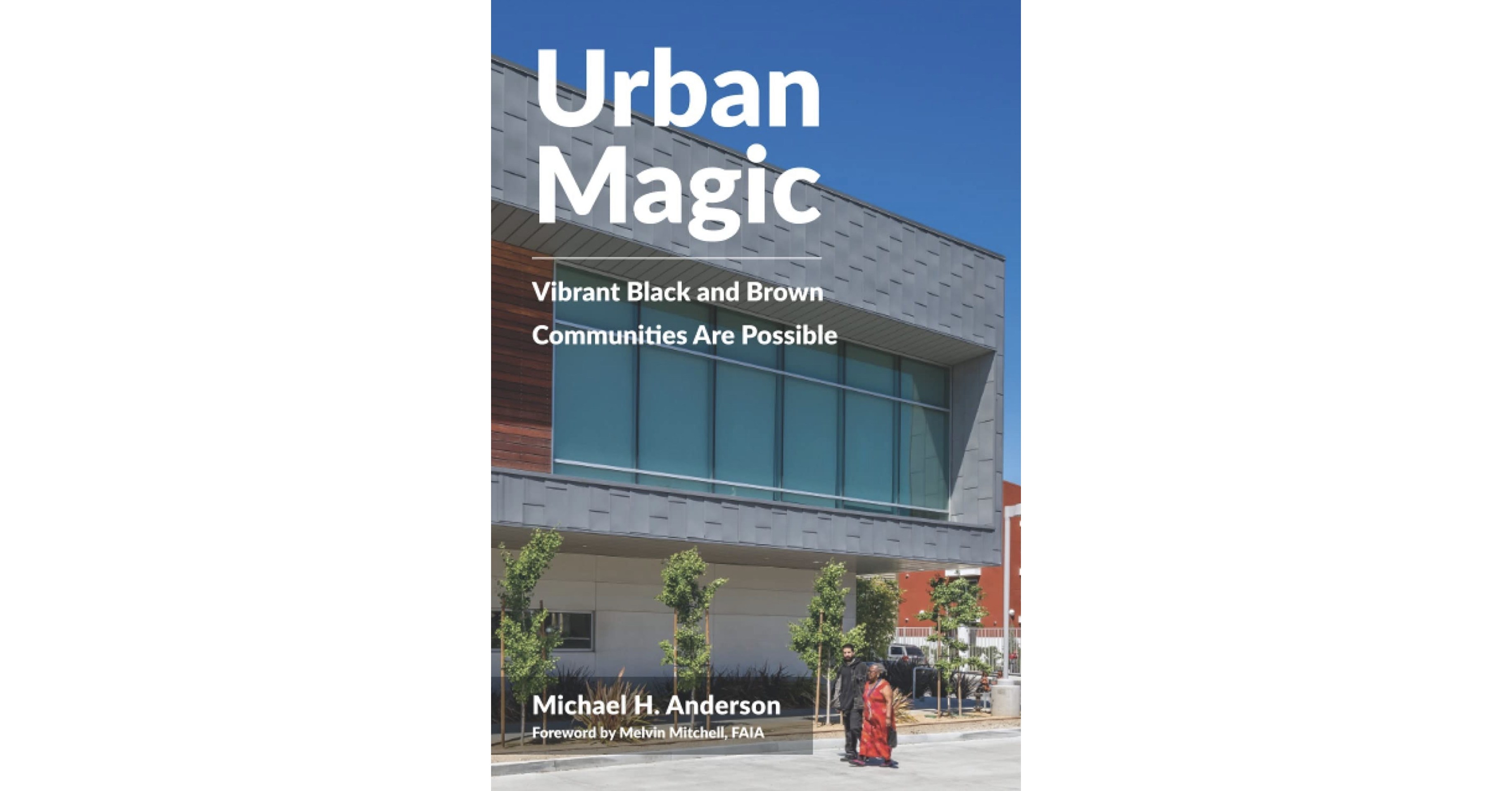 Michael H. Anderson Releases Powerful New Book 'Urban Magic - Vibrant ...