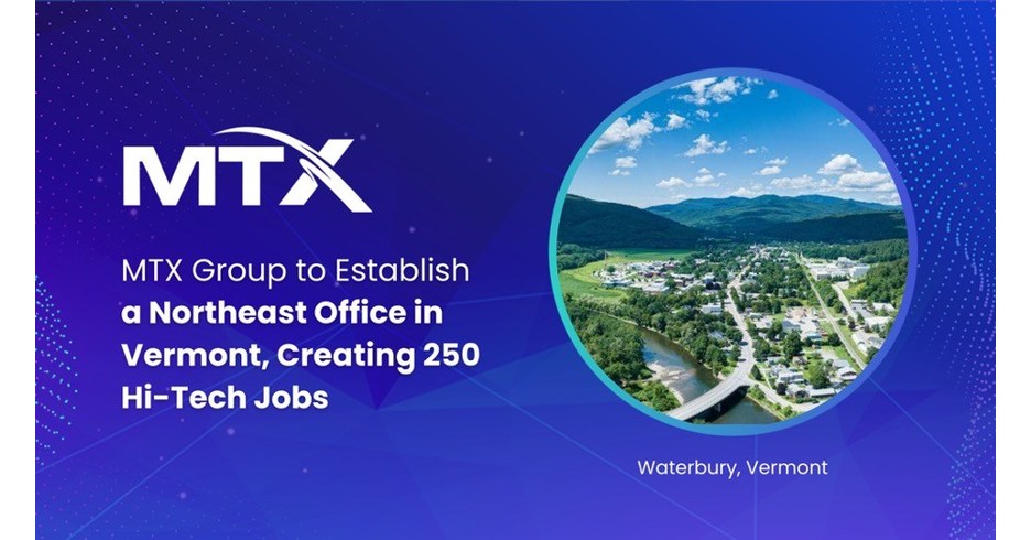 MTX Group to Create 250 Hi-Tech Jobs with Opening of Office in Vermont