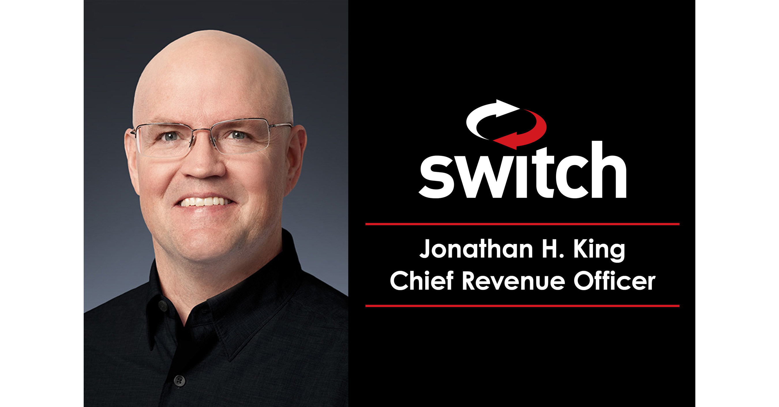 Switch Adds Technology Leader Jonathan H. King as Chief Revenue Officer