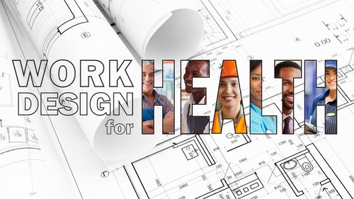 “Work Design for Health” Framework and Toolkit Developed by Researchers ...