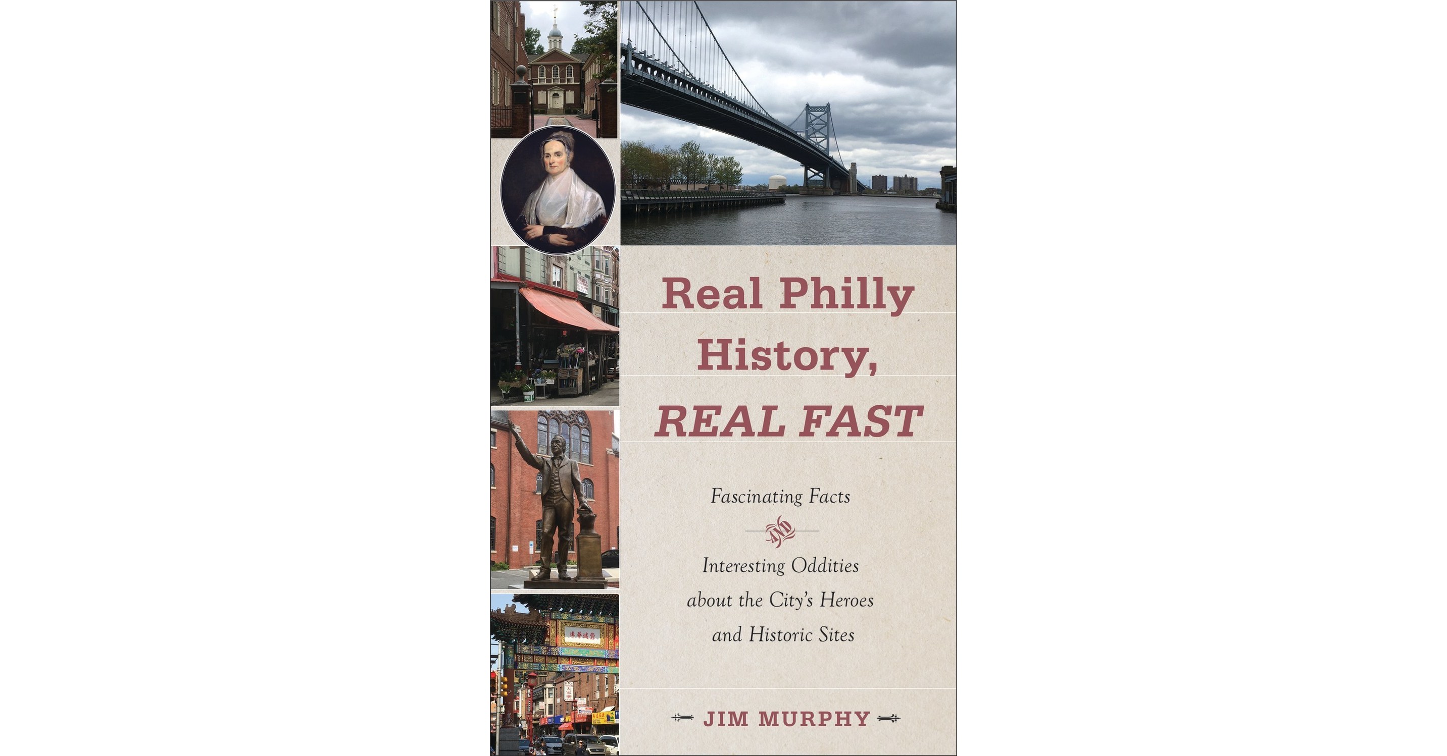 Author Jim Murphy Provides 51 Reasons to Travel to Philly
