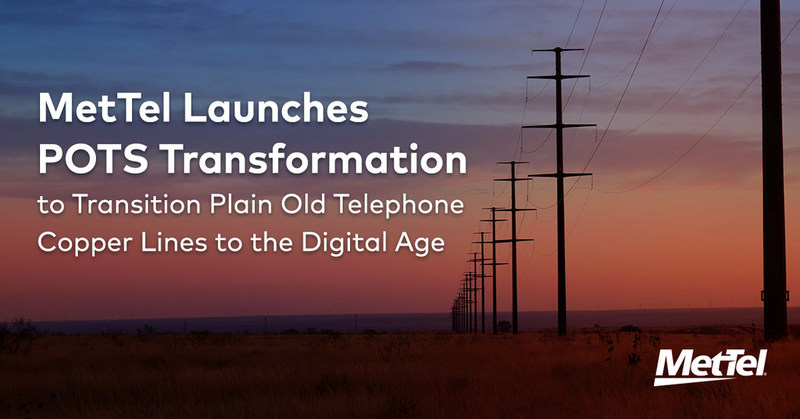 MetTel Launches POTS Transformation to Transition Plain Old Telephone ...