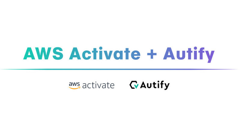 Autify Will Provide Exclusive Offers as AWS Activate Partner