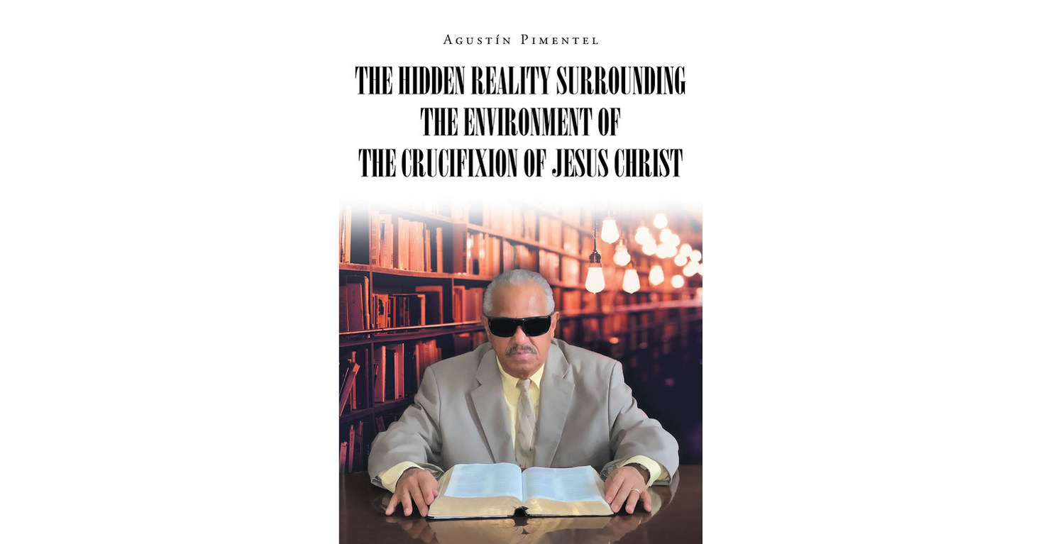 Agustín Pimentel's new book "The Hidden Reality Surrounding the ...