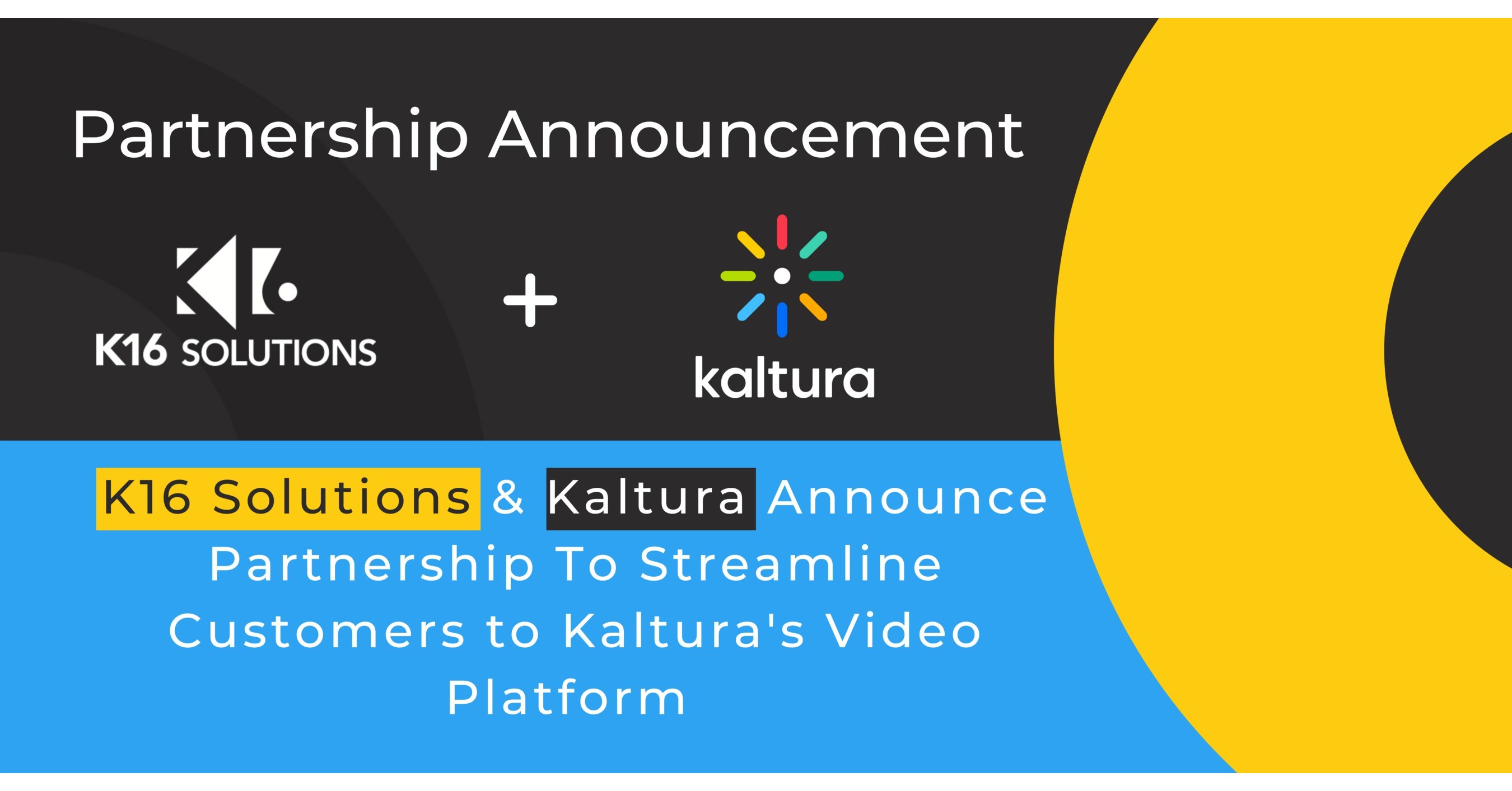 K16 Solutions Announces Partnership to Streamline Customers to Kaltura's Video Platform