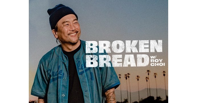 "BROKEN BREAD" WITH ROY CHOI, THE AWARD-WINNING SERIES FROM TASTEMADE AND KCET, RETURNS FOR ...