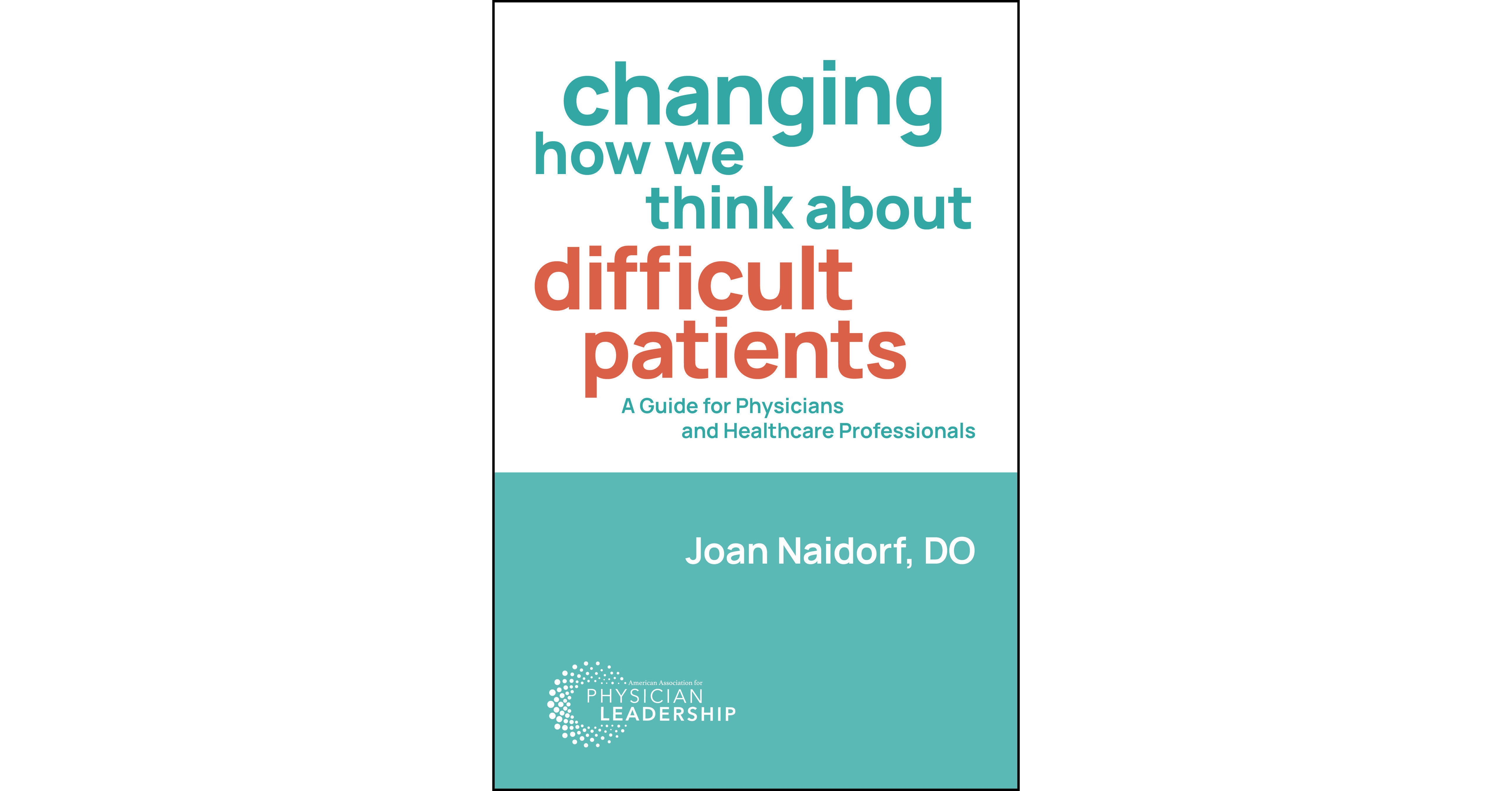 Changing How We Think about Difficult Patients: A Guide for Physicians ...
