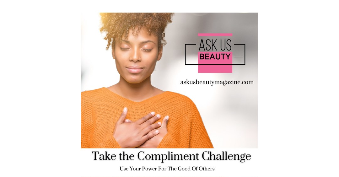 Celebrate National Compliment Day on January 24th, with Ask Us Beauty ...
