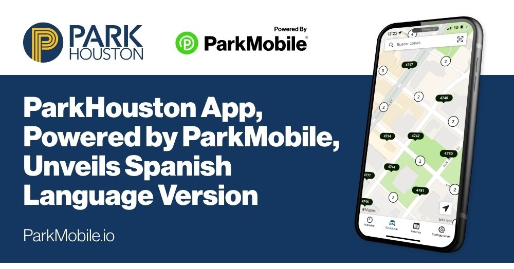 ParkHouston App Powered By ParkMobile Unveils Spanish Language Version parkhouston-app-powered-by-parkmobile-unveils-spanish-language-version