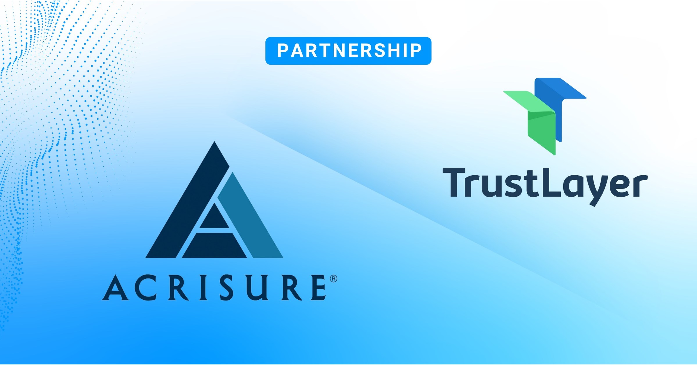 TrustLayer Partners With Global Fintech and Top-10 Insurance Broker ...