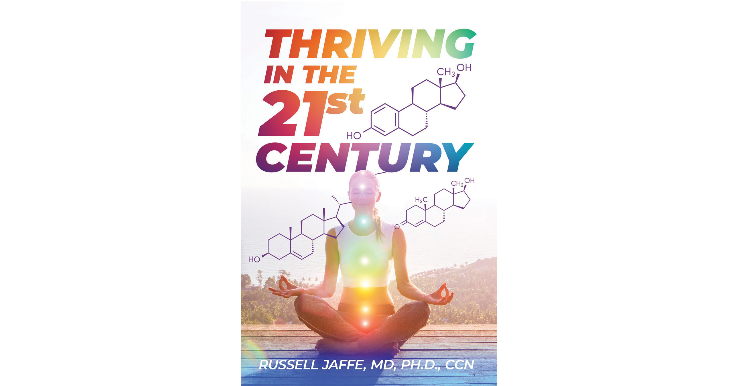 Wellness Pioneer Russell Jaffe, MD, PhD, CCN Launches Book, "Thriving ...
