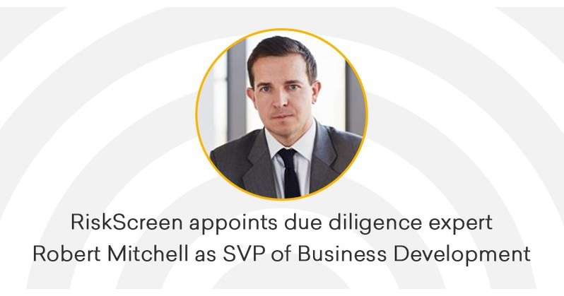 RiskScreen appoints due diligence expert Robert Mitchell as SVP of ...