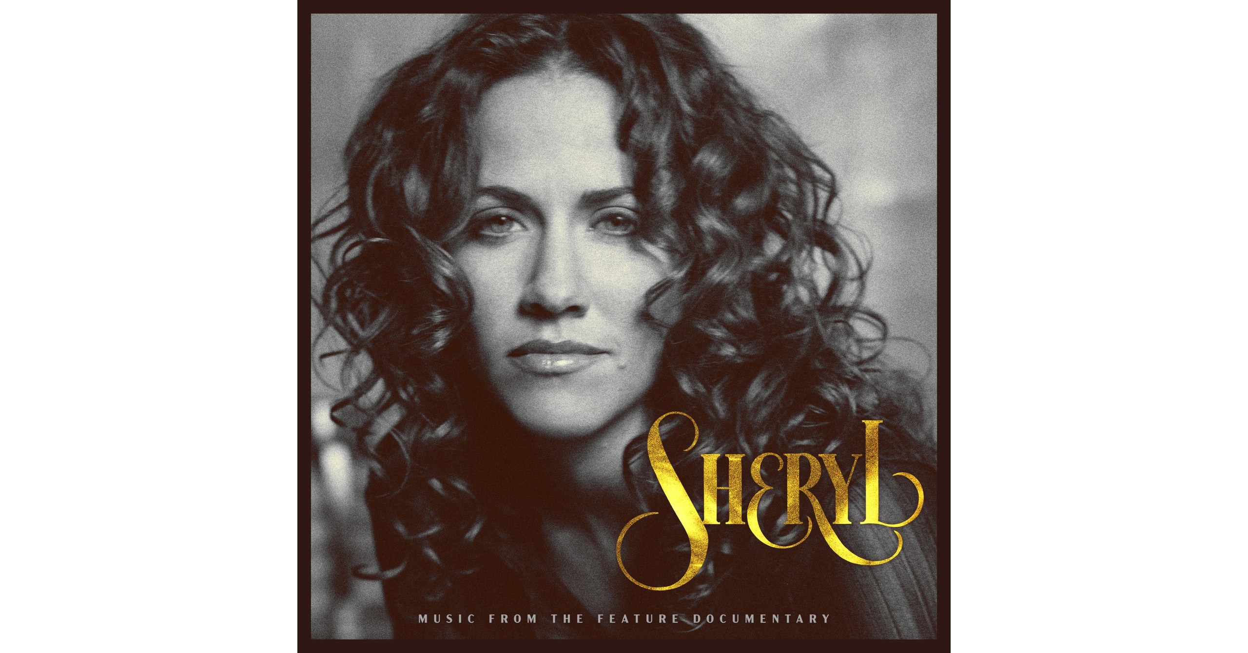 SHERYL CROW - SHERYL: MUSIC FROM THE FEATURE DOCUMENTARY RELEASED ...