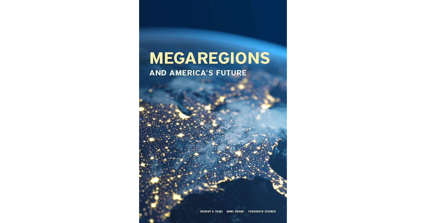 New Book Megaregions and America's Future Provides a Framework for ...