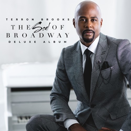TERRON BROOKS RELEASES "THE SOUL OF BROADWAY - DELUXE ALBUM" AVAILABLE ...