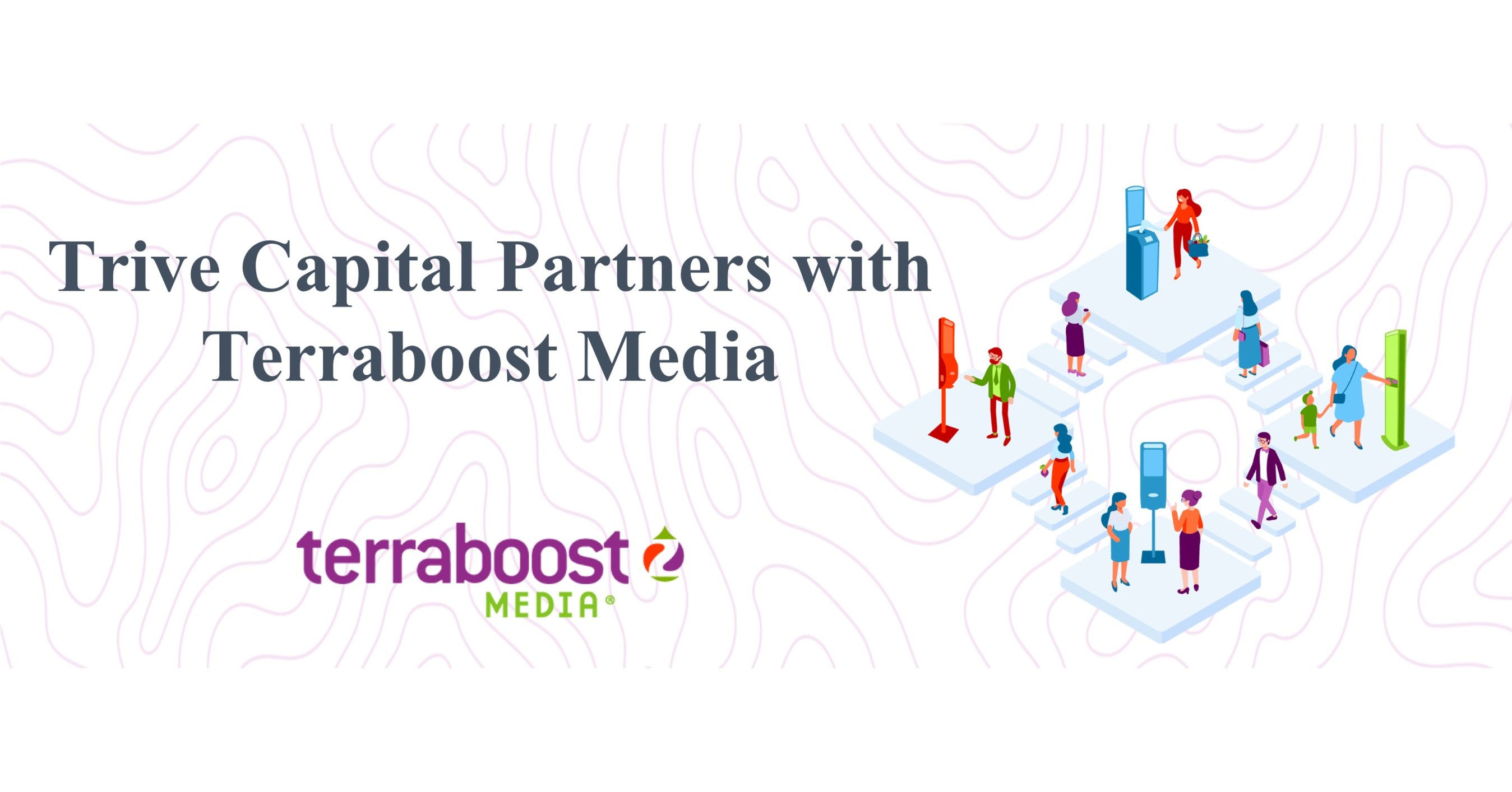 Trive Capital Partners with Terraboost Media