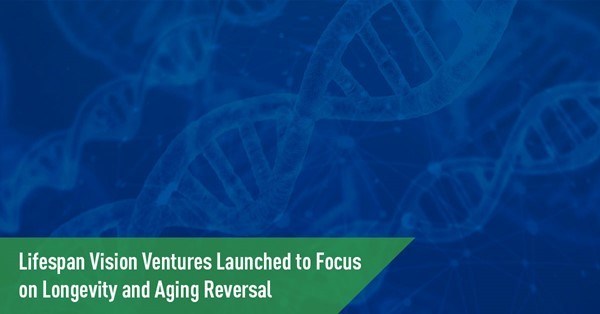Lifespan Vision Ventures Launched to Focus on Longevity and Aging Reversal