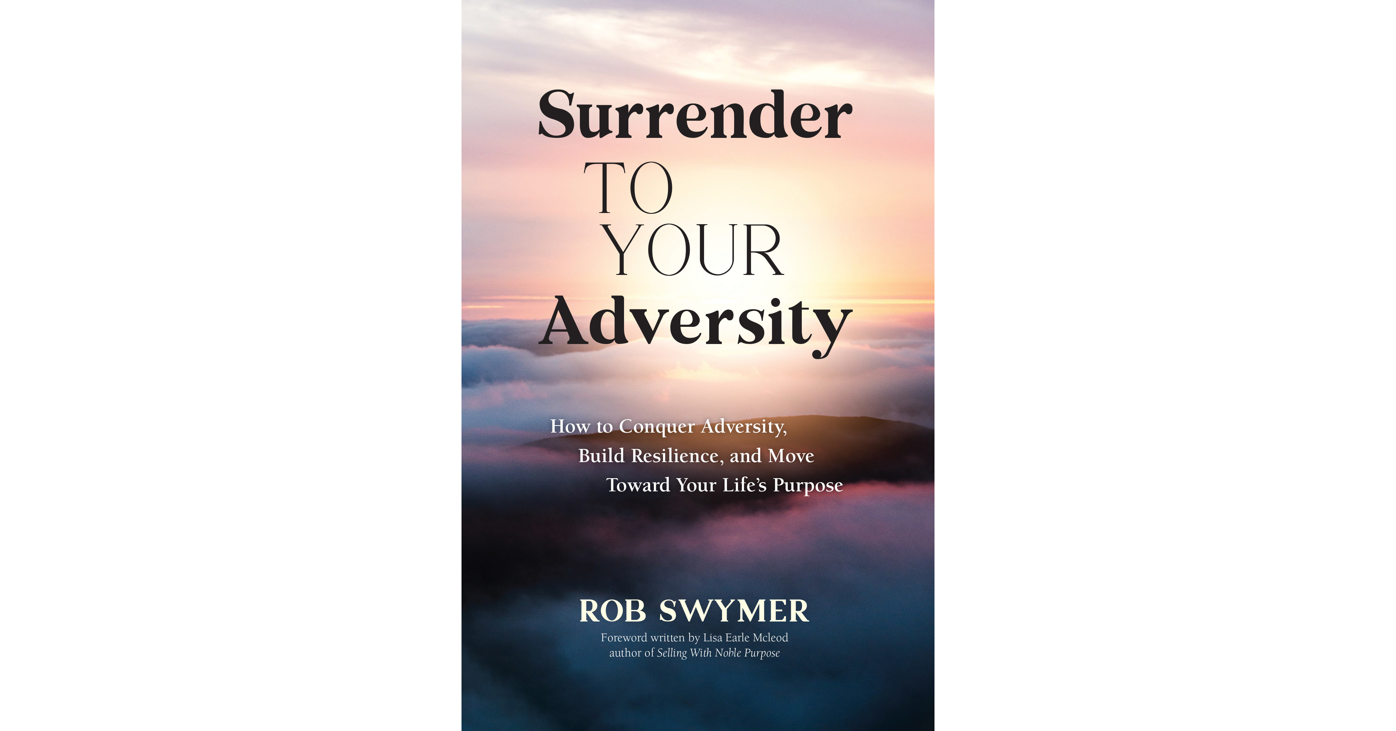 New Book Surrender to Your Adversity Offers Lessons on Creating ...