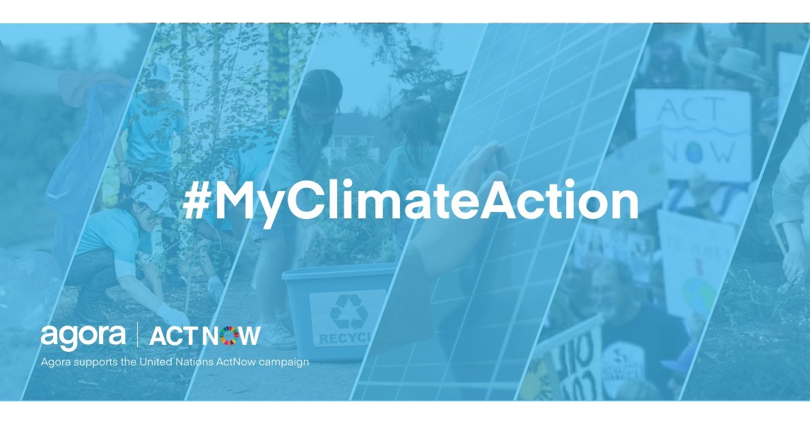 Agora Launches Global Award #MyClimateAction in Support of UN's ActNow ...