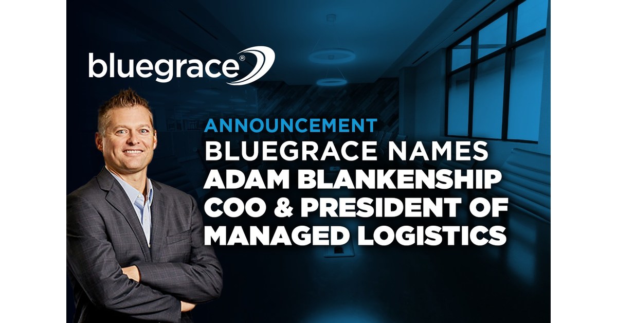 BlueGrace Logistics Names Adam Blankenship, Chief Operating Officer and ...