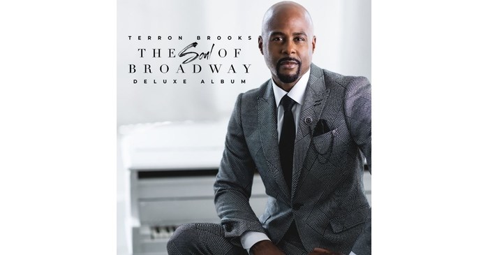 TERRON BROOKS "THE SOUL OF BROADWAY - DELUXE ALBUM" AVAILABLE NOW