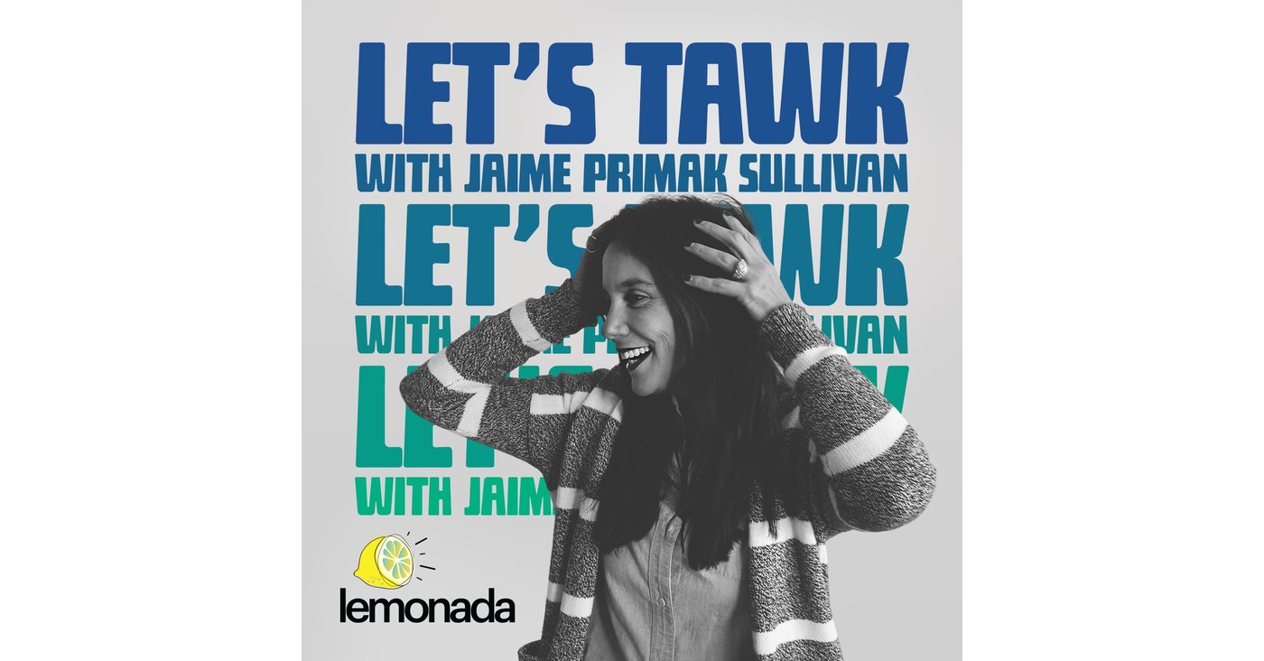 Lemonada Media Premieres New Season of Hit Podcast, "Let's Tawk ...