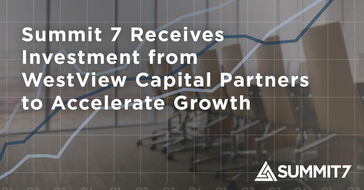 Summit 7 Receives Investment from WestView Capital Partners to ...