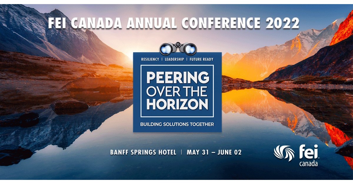 FEI Canada Welcomes, "Peering Over the Horizon" Annual Conference - May ...