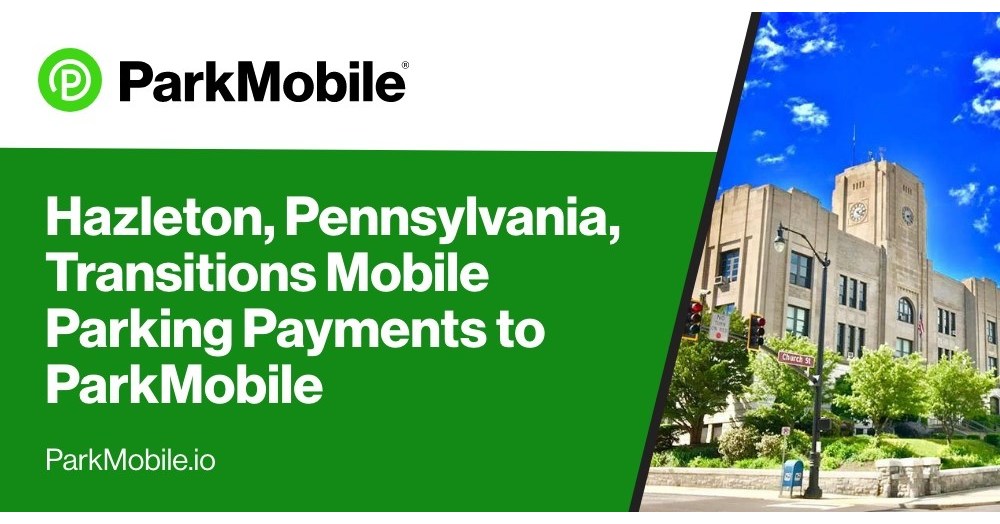 Hazleton, Pennsylvania, Transitions Mobile Parking Payments to ...