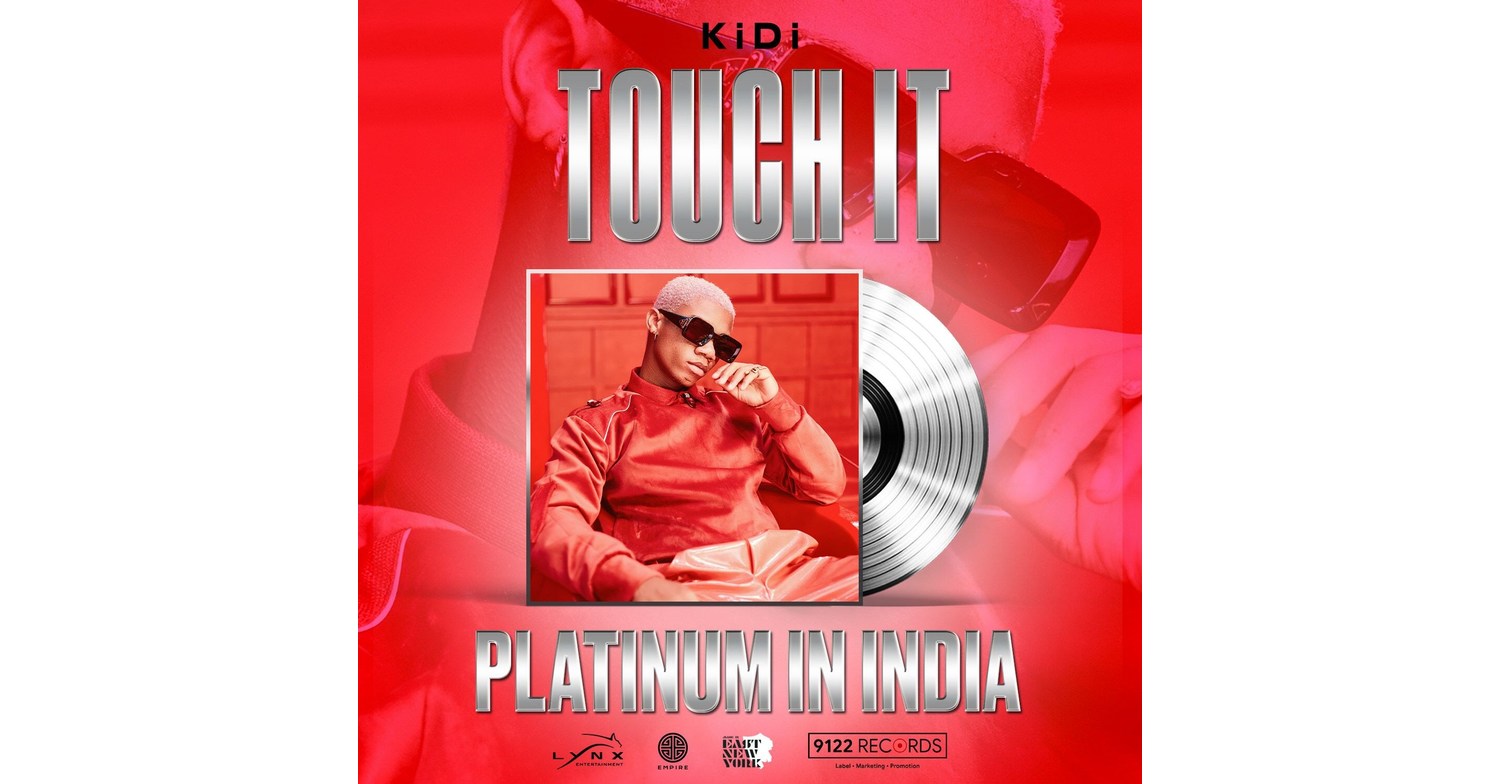 KiDi's GLOBAL VIRAL HIT "TOUCH IT" GOES PLATINUM IN INDIA