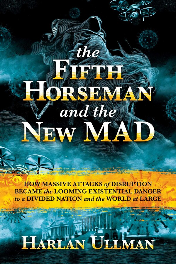 New Book by Dr. Harlan Ullman Reveals "Massive Attacks of Disruption ...