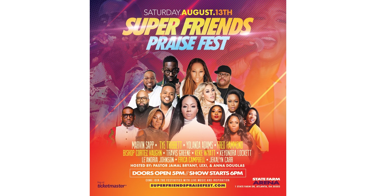 'Super Friends Praise Fest' is Set to be Atlanta's Biggest Gospel ...