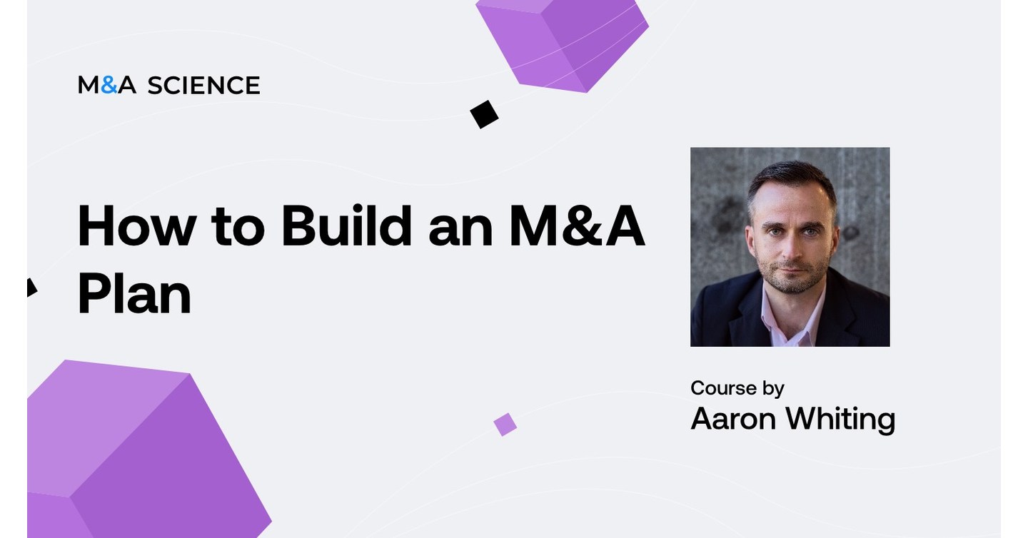 New Courses on Building an M&A Function, an M&A Plan, and Go-To-Market ...