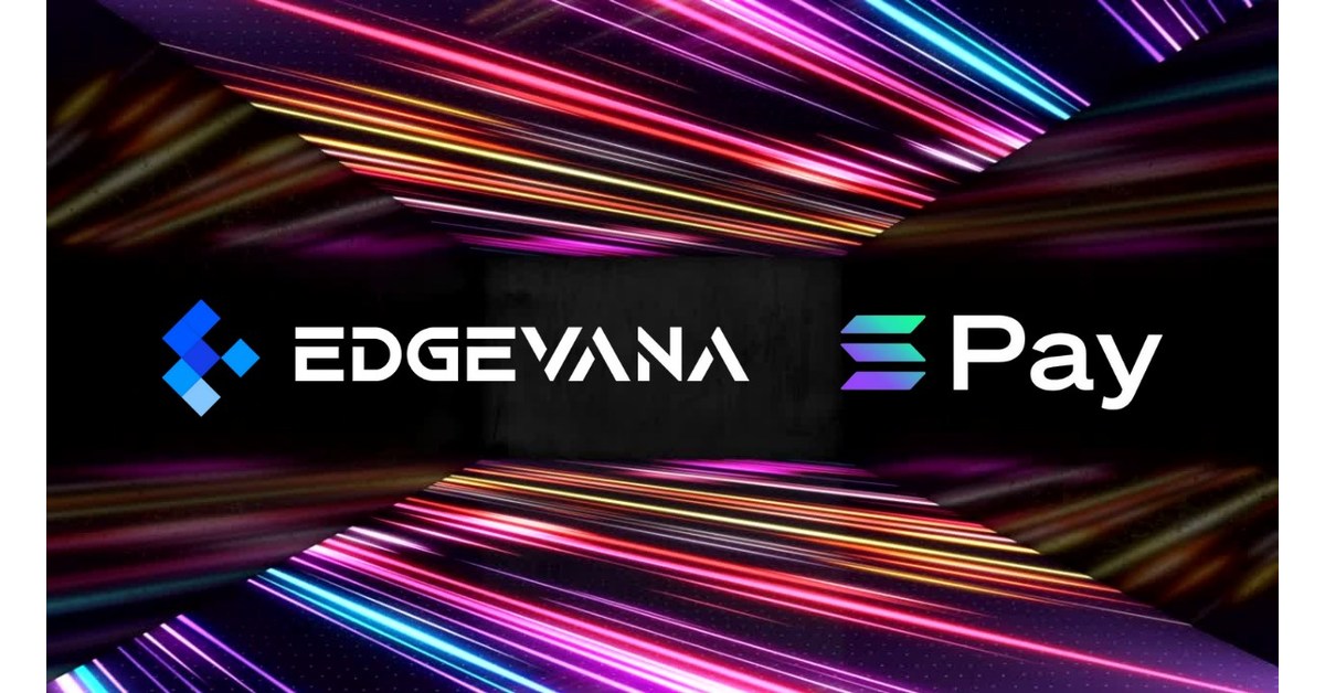 Edgevana Adopts Solana Pay to Become the First Web3 Focused Bare Metal ...
