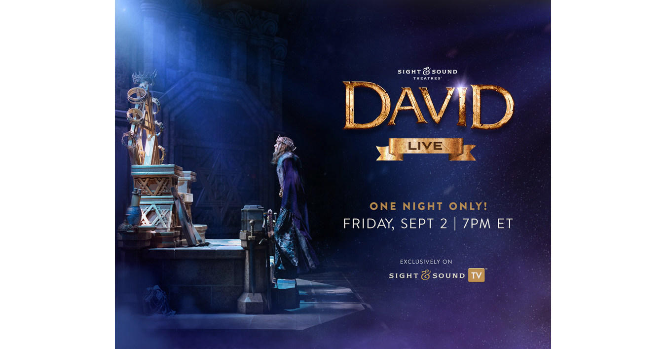 Sight & Sound to Broadcast DAVID-Live to Home Audiences Worldwide
