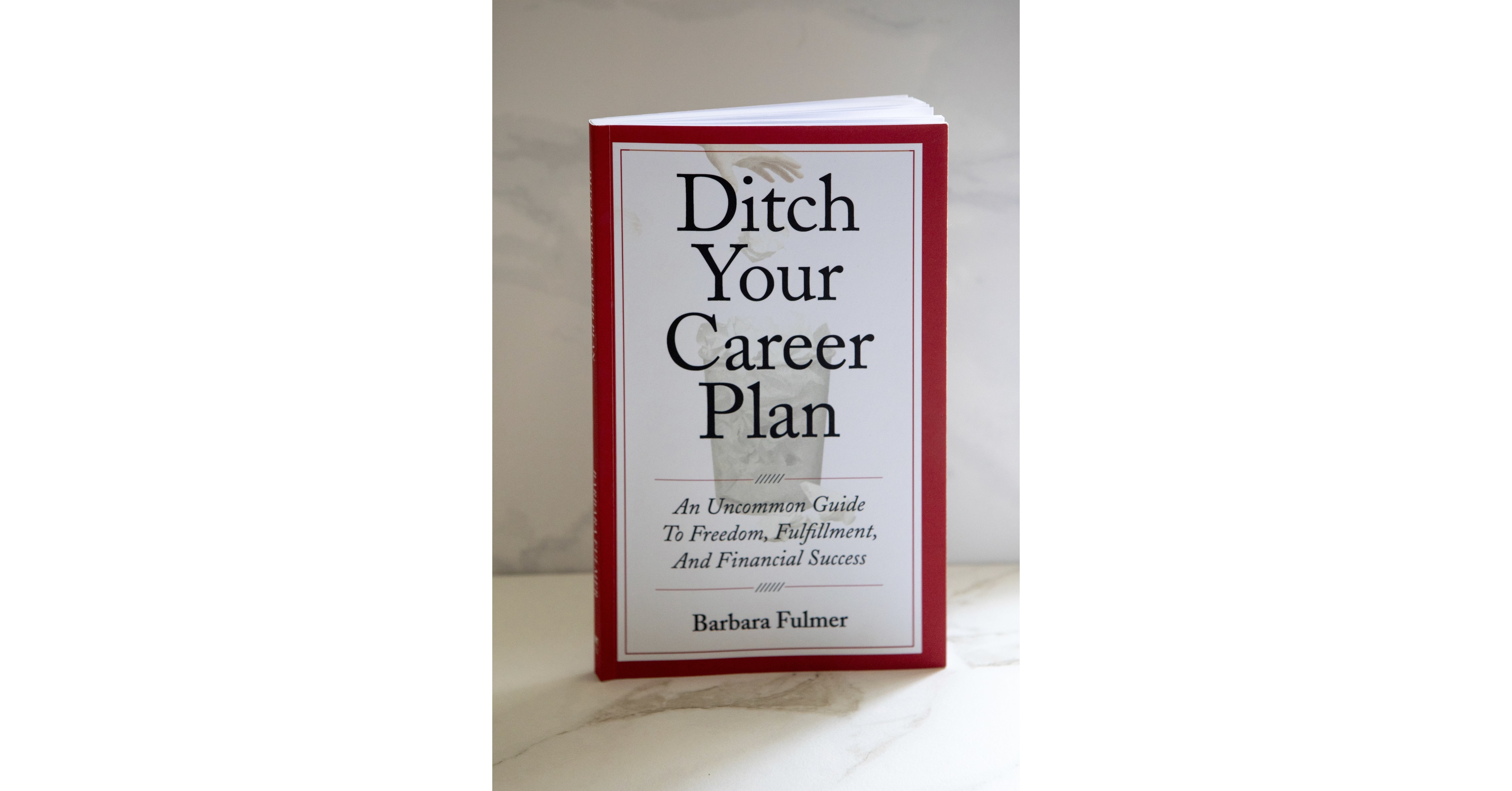 Career Expert Barbara Fulmer Releases New Book, "Ditch Your Career Plan ...