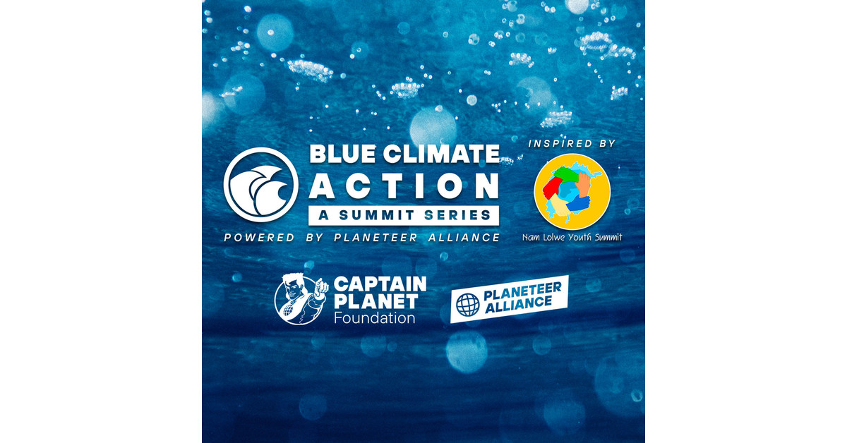 CAPTAIN PLANET FOUNDATION ANNOUNCES GLOBAL BLUE CLIMATE ACTION SUMMIT ...