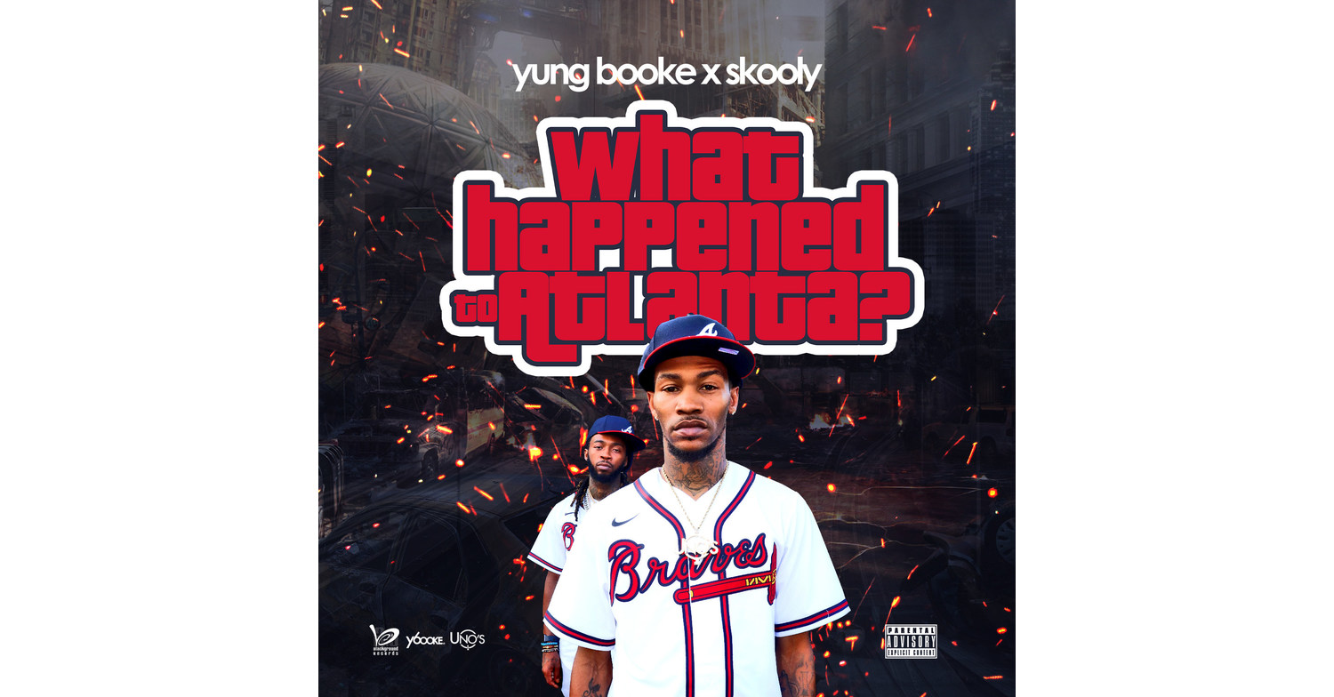 ATLANTA HIP HOP ARTIST YUNG BOOKE RELEASES NEW SINGLE "WHAT HAPPENED TO ATLANTA" WITH SKOOLY